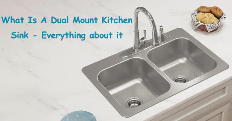 What Is A Dual Mount Kitchen Sink - Everything about it